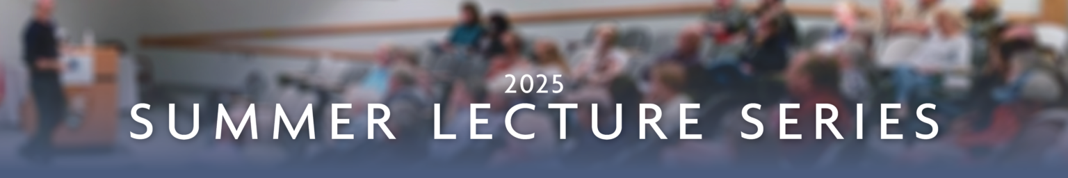 Summer Lecture Series | Schoodic Institute